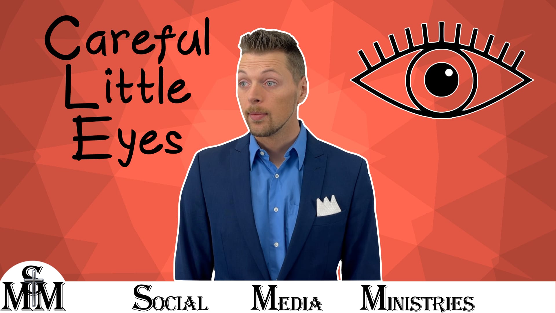 Be Careful Little Eyes What You See | Social Media Ministries