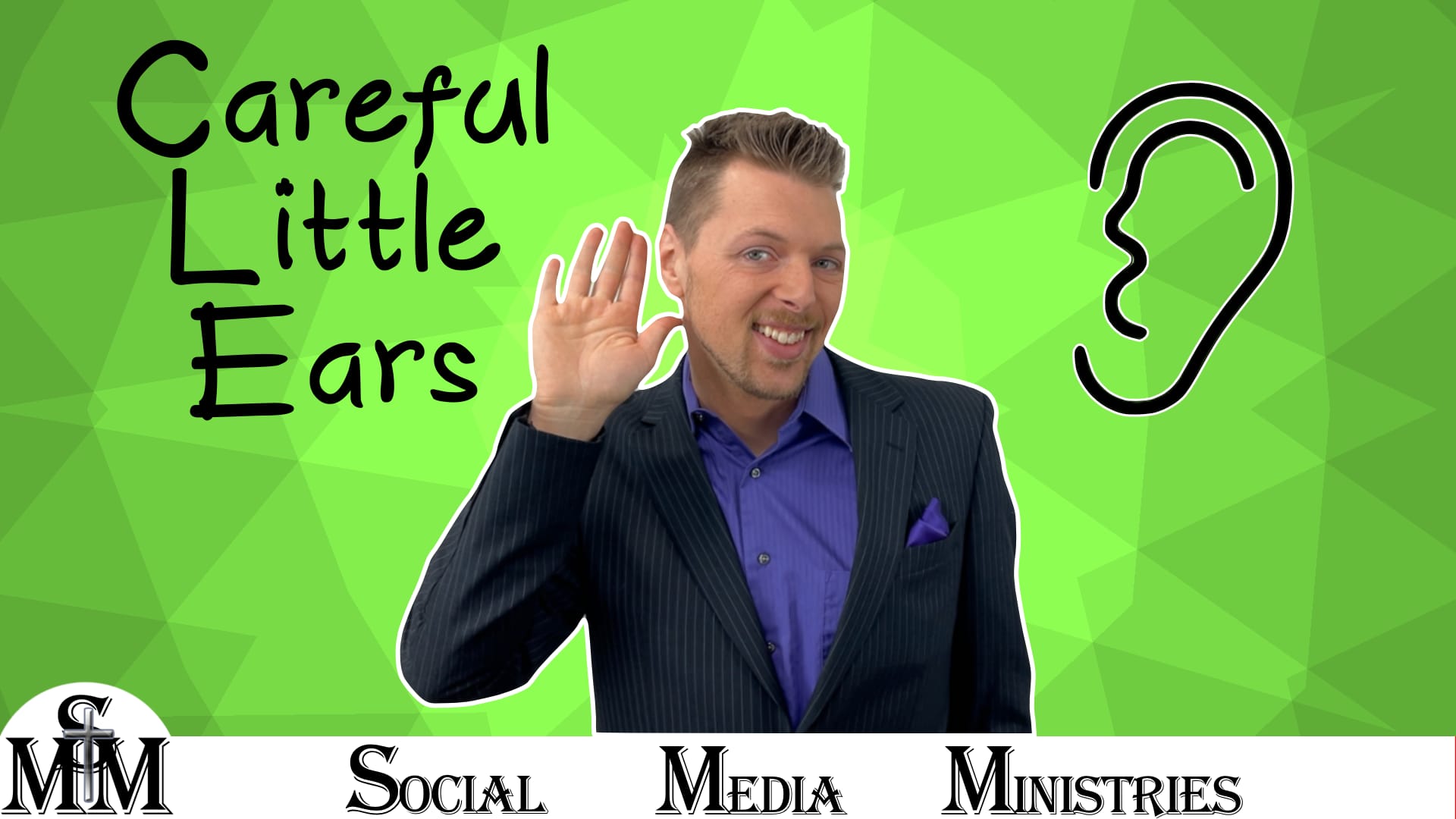 Be Careful Little Ears What You Hear | Social Media Ministries